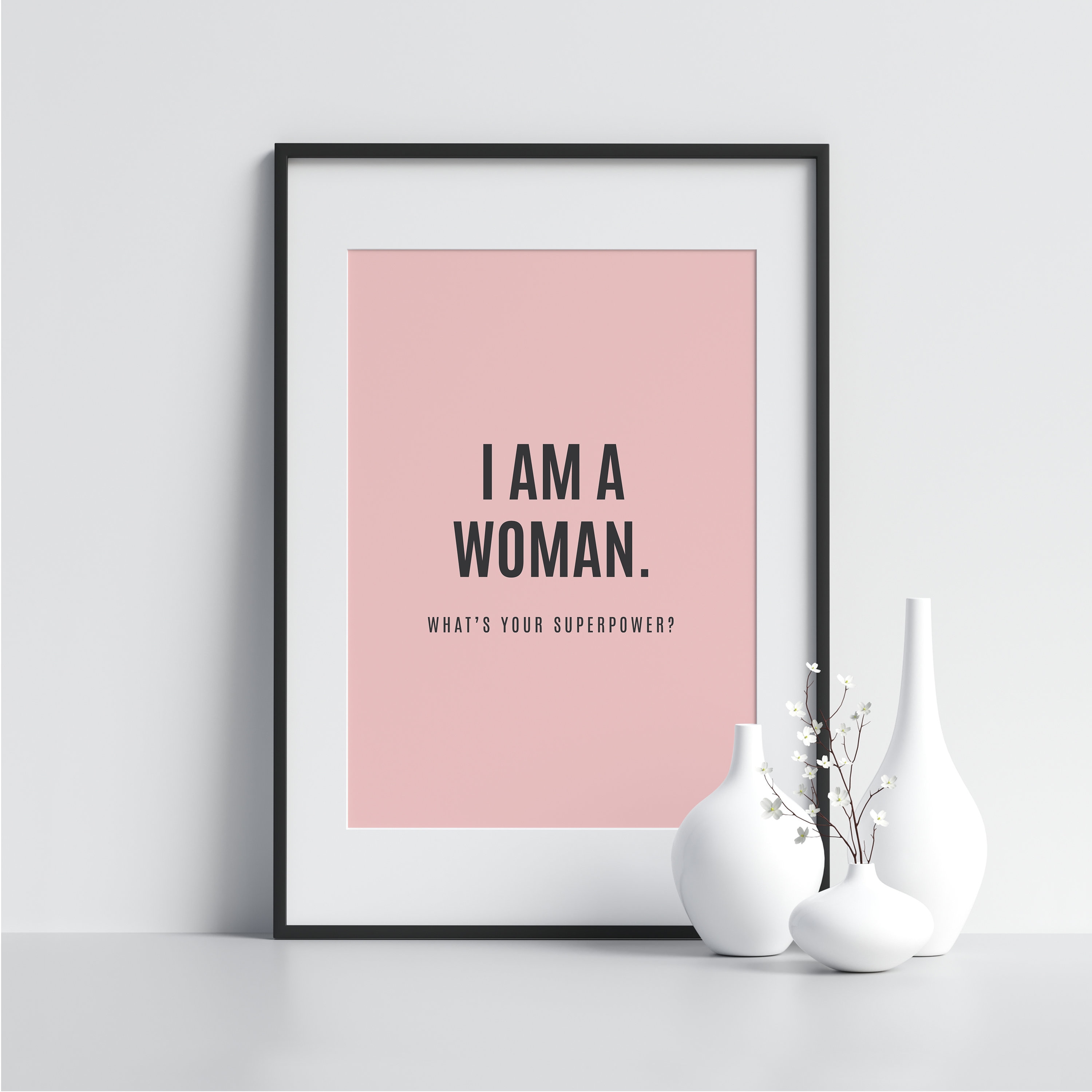 I Am a Woman. Whats Your Superpower?, Girl Power Art Print, Feminism ...