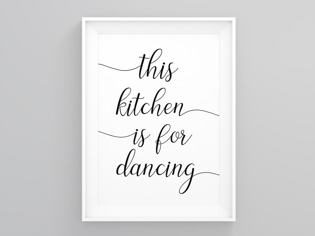 This Kitchen is for Dancing, Kitchen Art Poster, Kitchen Wall Art ...