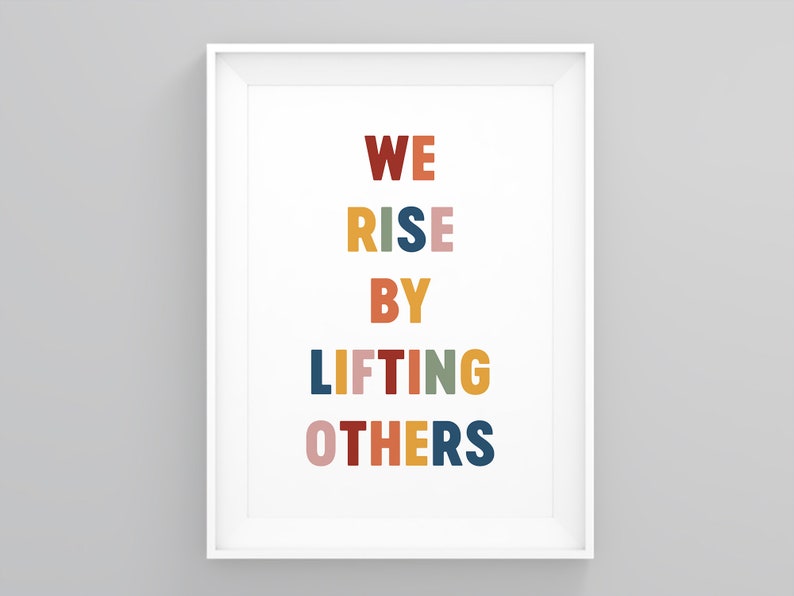 We Rise by Lifting Others, Wall Art Quotes, Modern Art, Framed Prints ...