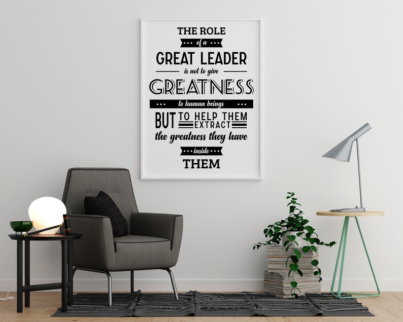 The Role of A Great Leader is Not to Give Greatness to Human Beings ...