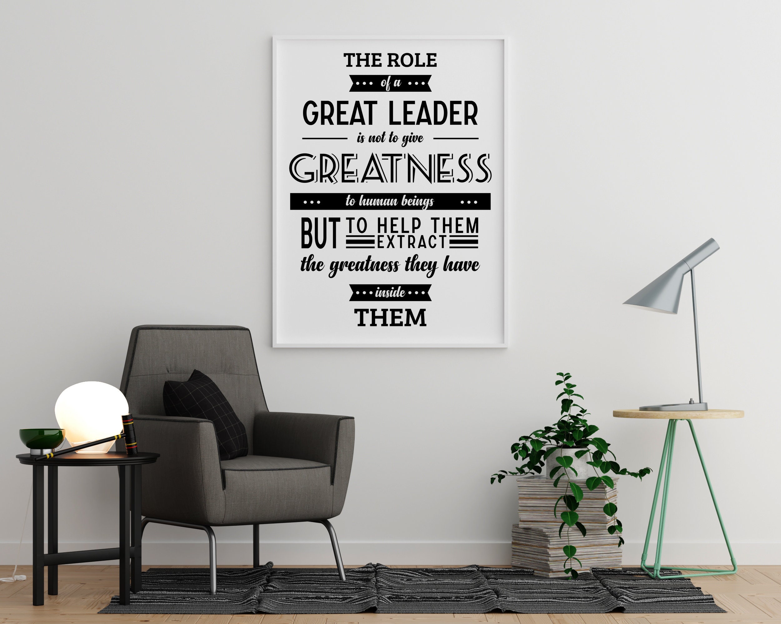 The Role of A Great Leader is Not to Give Greatness to Human Beings ...