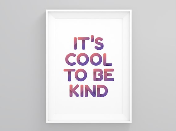 Its Cool to Be Kind Poster Quote Wall Art Minimalist | Etsy