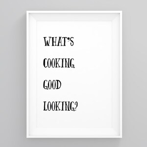 Whats Cooking Good Looking?, Modern Wall Art, Home Print, Abstract Wall ...