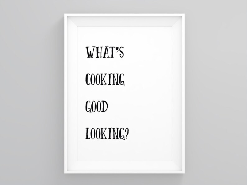Whats Cooking Good Looking Modern Wall Art Home Print | Etsy