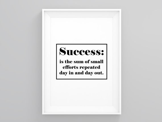 Success is the Sum of Small Efforts Repeated Day in and Day | Etsy