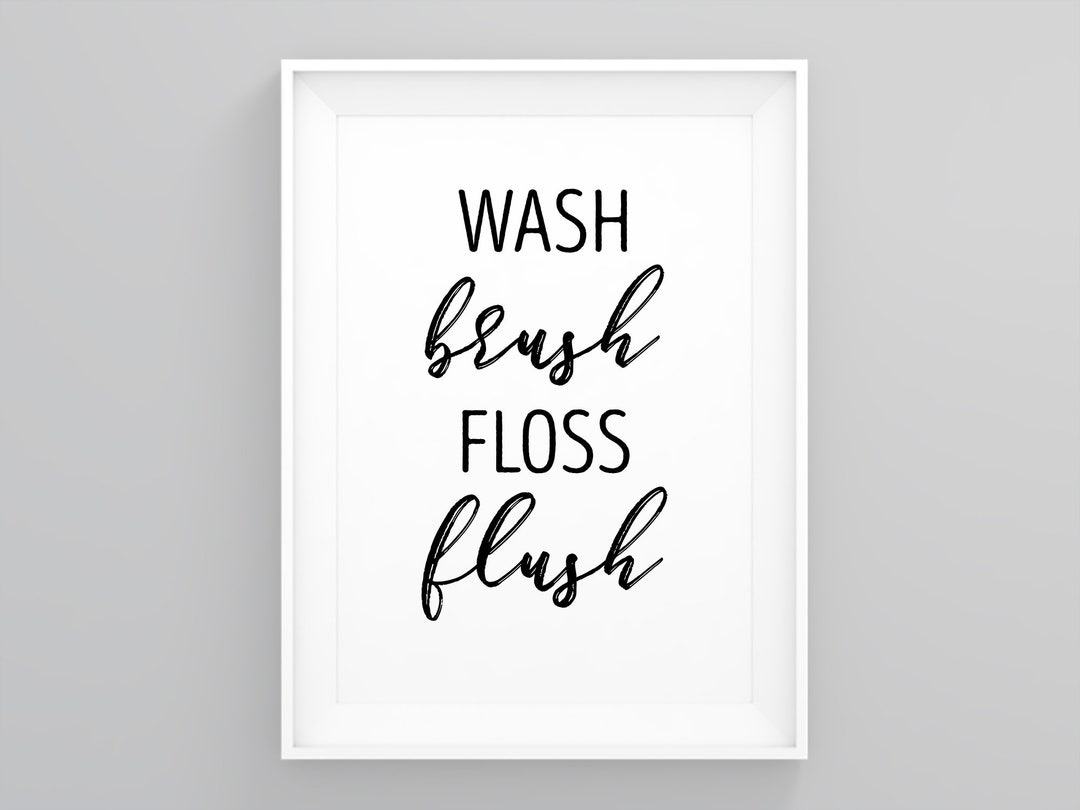 Wash Brush Floss Flush, Bathroom Pictures, Framed Bathroom Art, Toilet ...