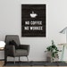 No Coffee No Workee, Hard Work Poster, Entrepreneur Quotes, Office ...