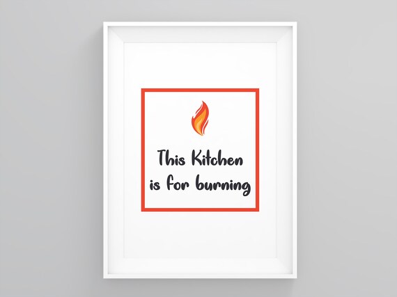This Kitchen is for Burning Dining Room Print Kitchen Decor | Etsy