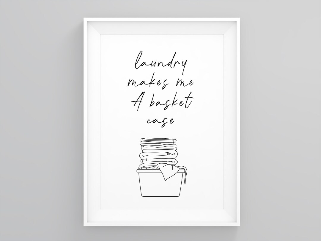Laundry Makes Me a Basket Case, Laundry Quote, Prints Illustrations ...