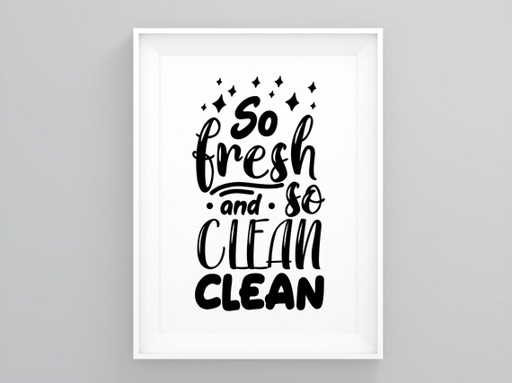 So Fresh and so Clean Clean Poster Print Home Print Framed | Etsy
