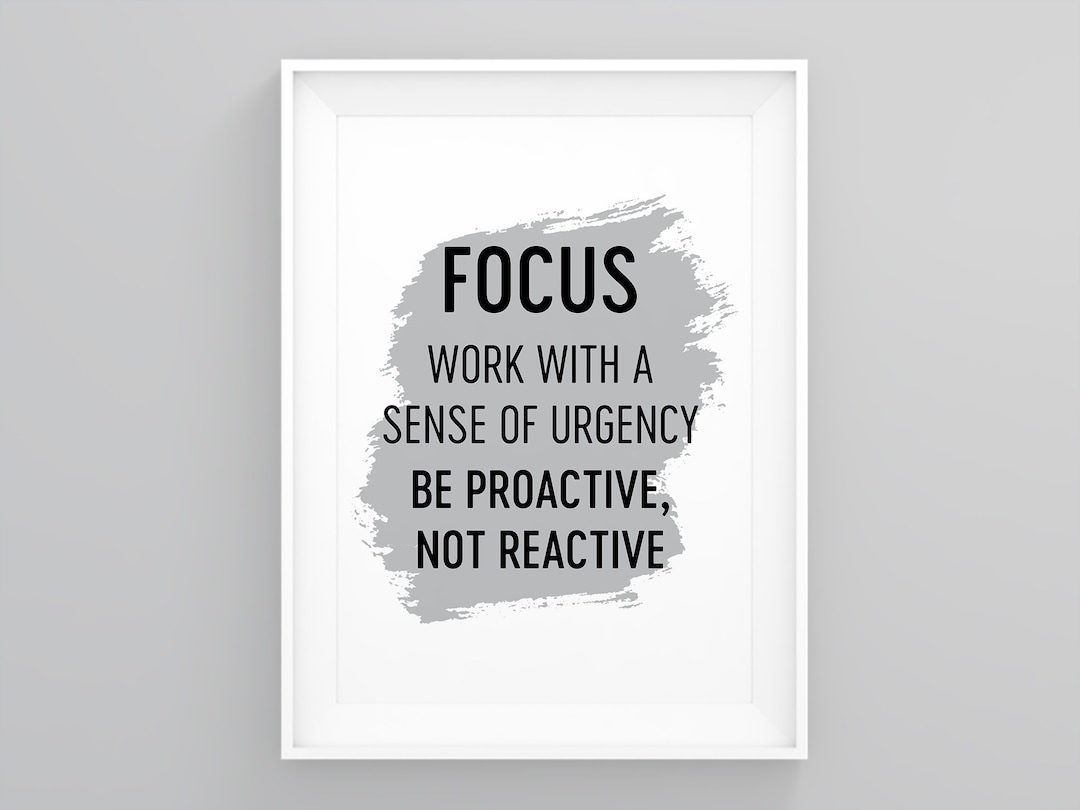 Focus Work With A Sense of Urgency Be Protective, Not Reactive, Hard ...