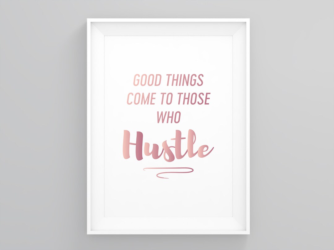 Good Things Come to Those Who Hustle, Office Print, Office Gift, Work ...