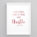 Good Things Come to Those Who Hustle, Office Print, Office Gift, Work ...