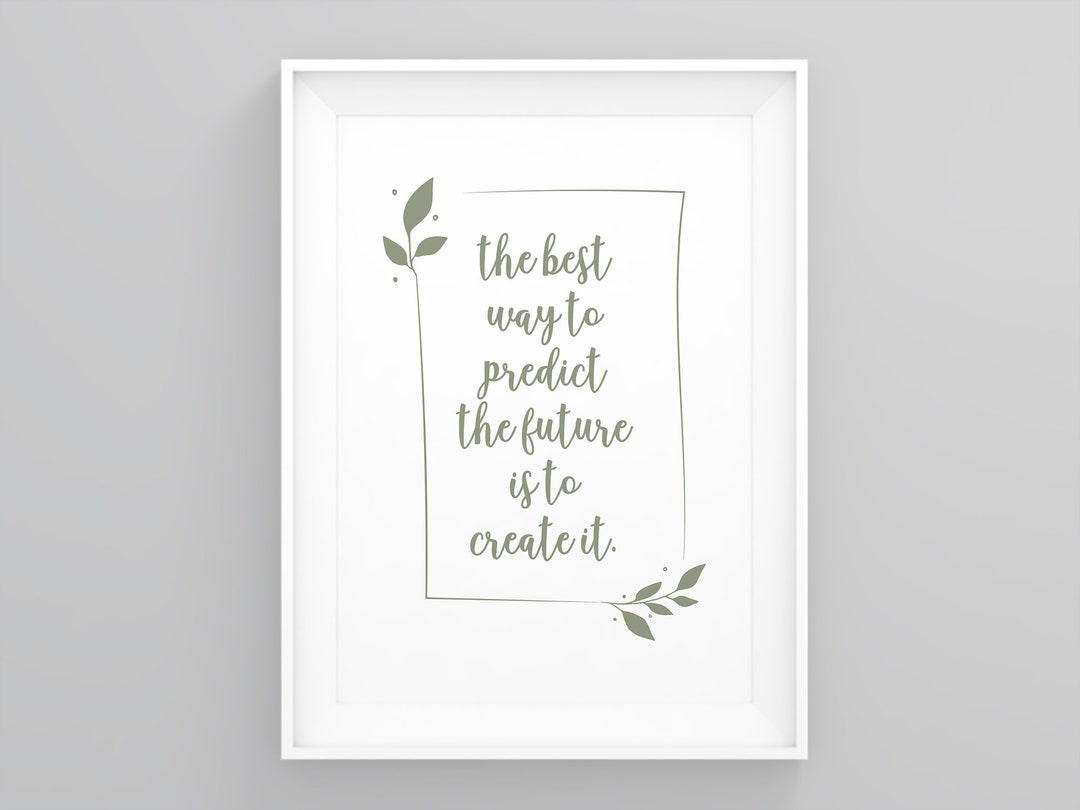 The Best Way to Predict the Future is to Create It, Art Modern, Wall ...