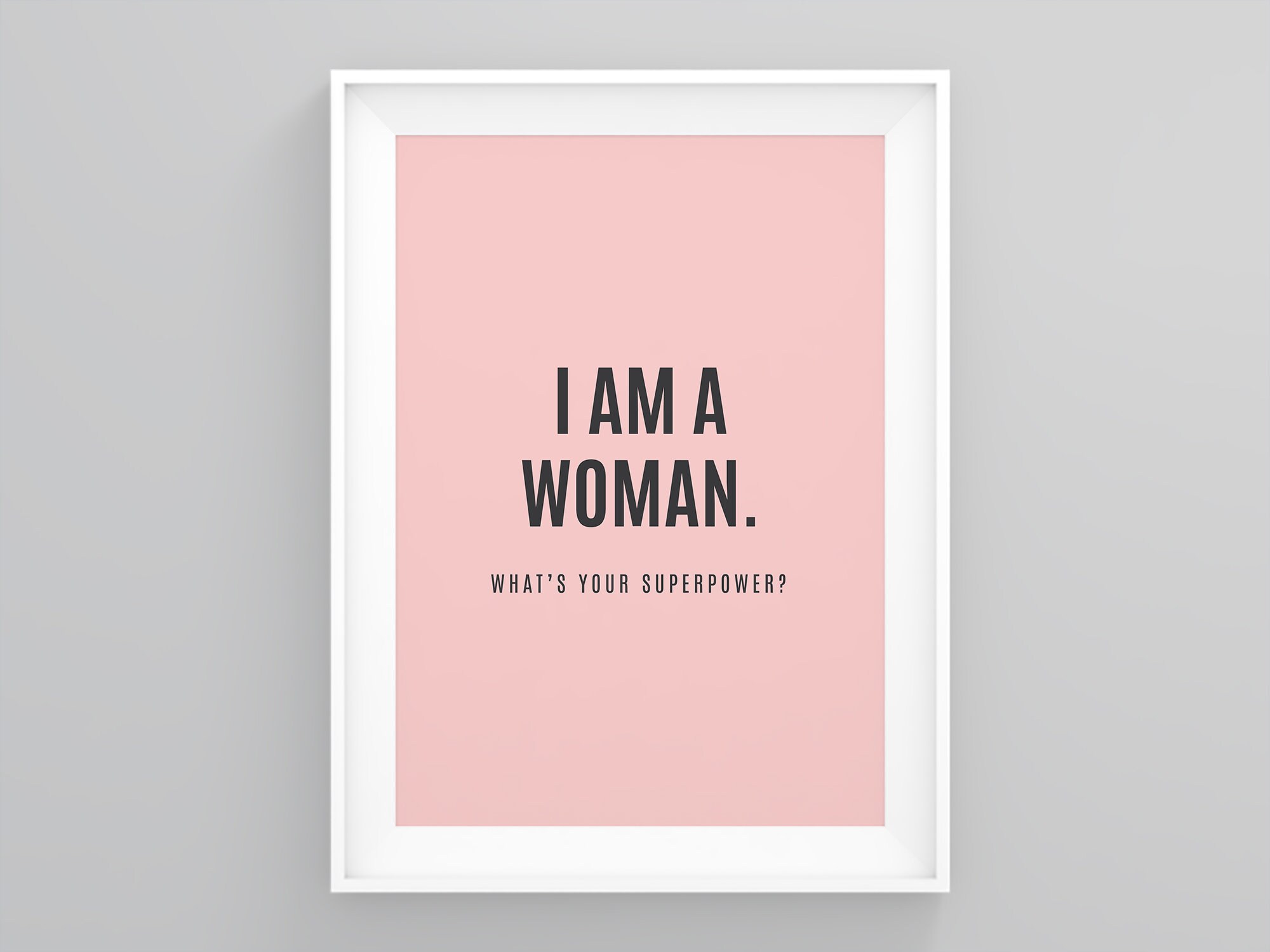 I Am a Woman. Whats Your Superpower?, Girl Power Art Print, Feminism ...