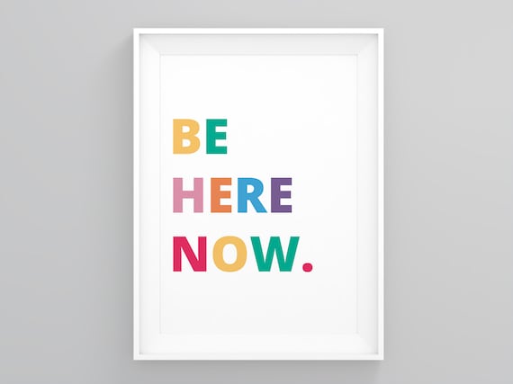 Be Here Now Wall Art Modern Art Framed Posters Positive | Etsy
