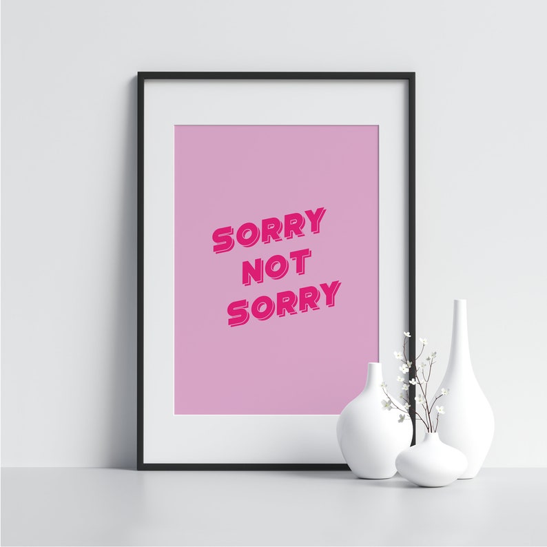Sorry Not Sorry Feminism Poster Inspiring Woman Feminist | Etsy