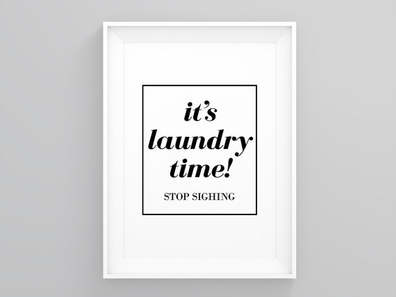 Its Laundry Time Stop Sighing Home Decor Wall Art Home | Etsy
