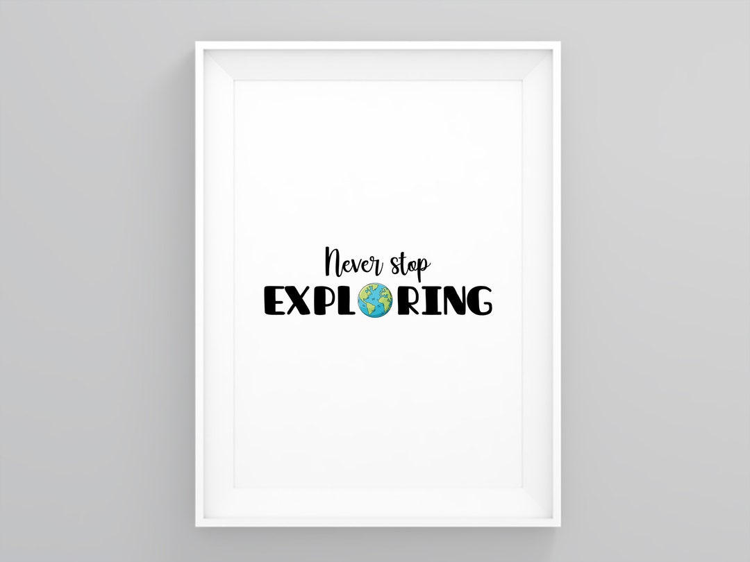 Never Stop Exploring, Travel Print, Explore Travel Travel Print, Poster ...