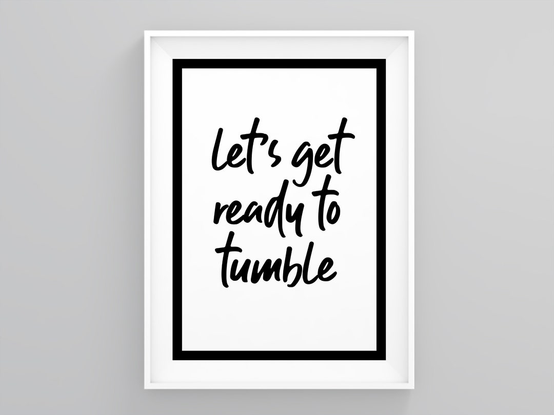 Lets Get Ready to Tumble, Gift Ideas, Home Wall Art, Home Artwork ...