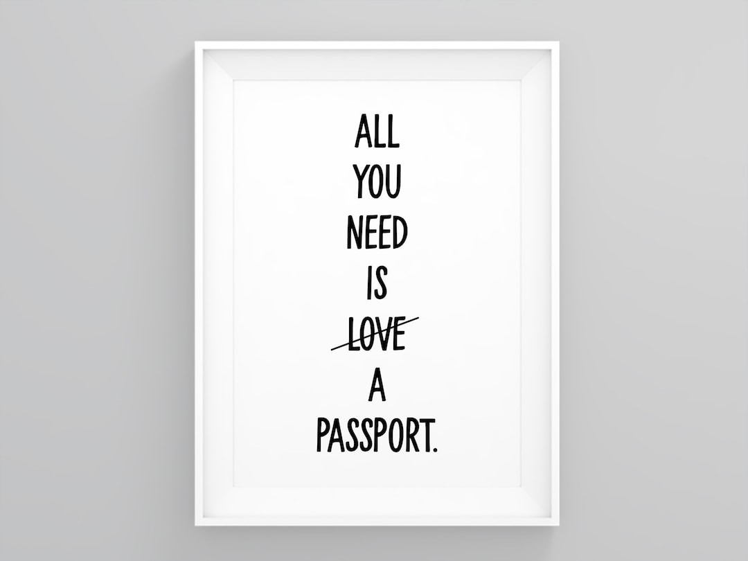 All You Need is Love a Passport, Quote Print, Wall Art Decor ...