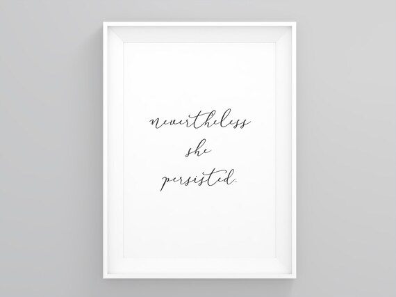 Never the Less She Persisted Girly Print Feminist Gift | Etsy