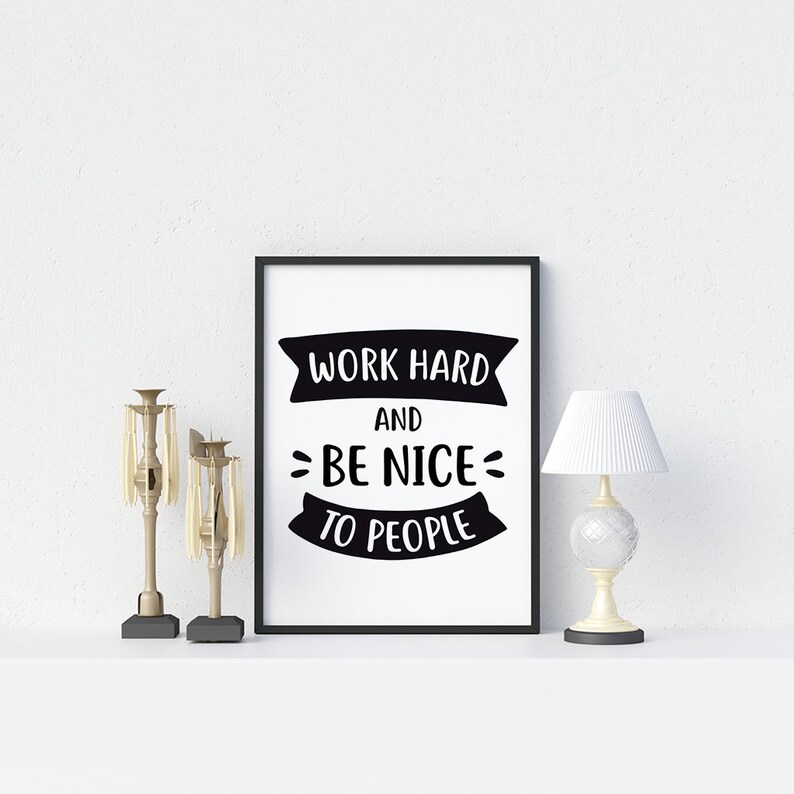 Work Hard and Be Nice to People Quote Print Unique Gifts - Etsy