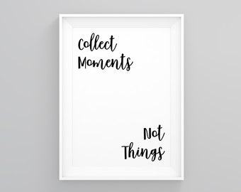 Collect Moments Not Things Wall Art Quote Inspirational Print - Etsy