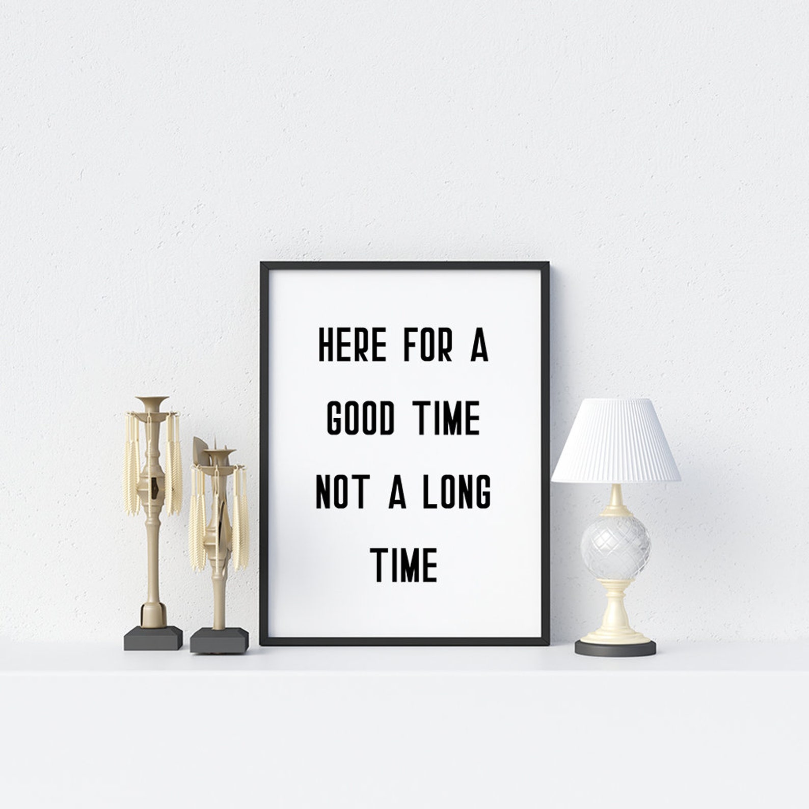 Here for a Good Time Not a Long Time Encouraging Quote | Etsy