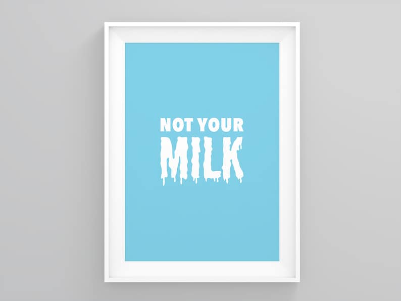 Not Your Milk Modern Wall Art Wall Art Print Minimalist | Etsy