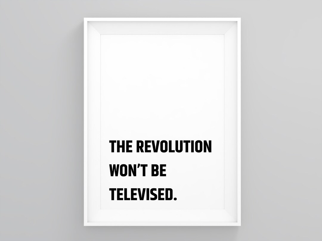 The Revolution Wont Be Televised, Inspirational Art, Quote Print, Home ...
