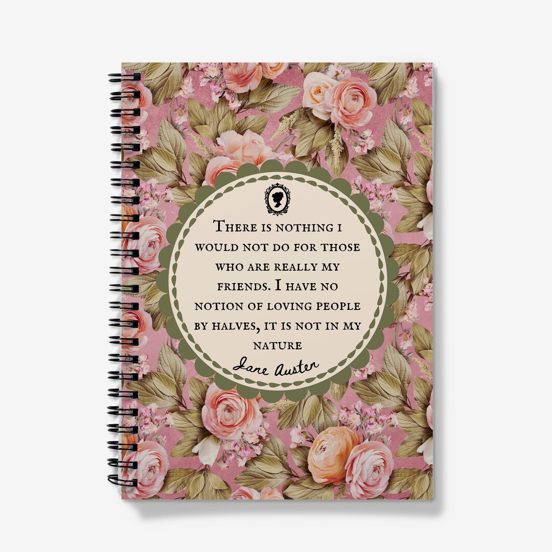 Jane Austen Quote A5 Spiral Bound Notebook, There is Nothing I Would ...