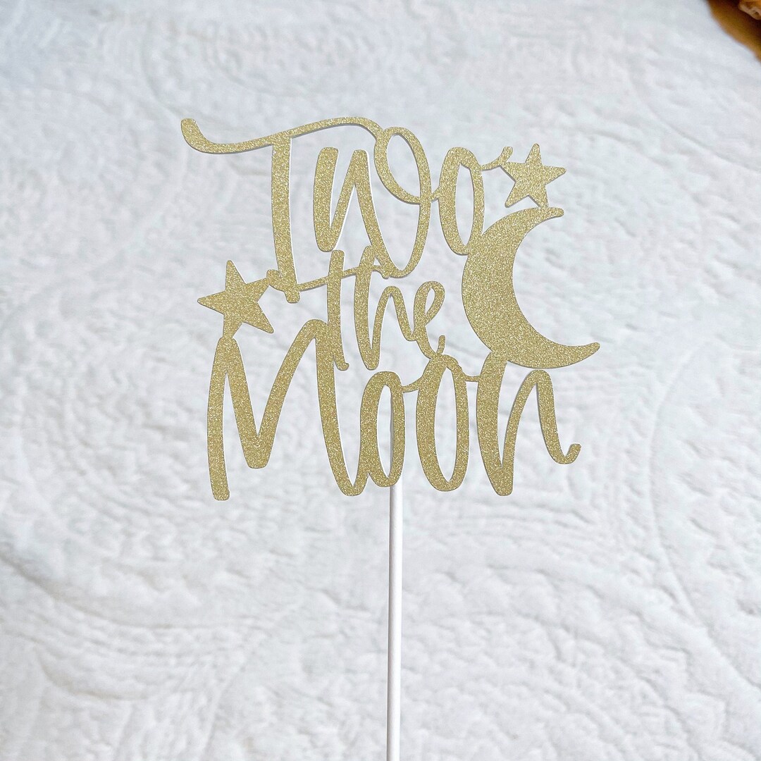 Two the Moon Cake Topper | Glitter | Gold | Silver | Hand Lettered ...