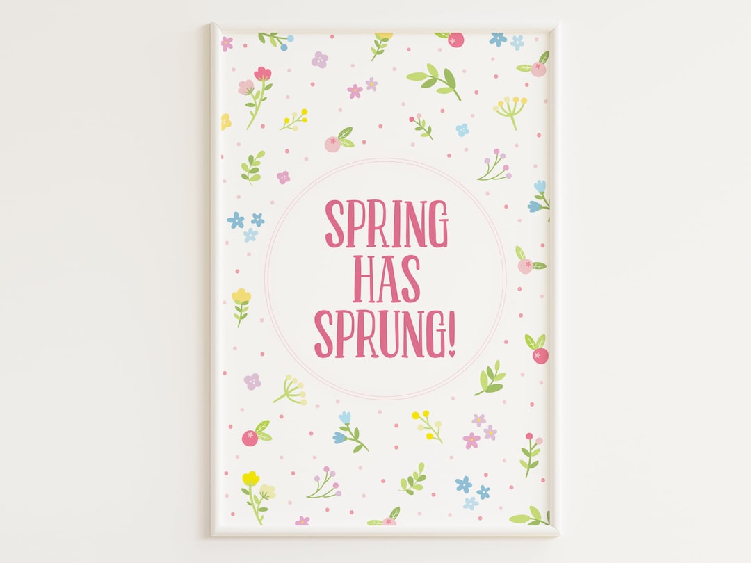 PRINTABLE Spring Has Sprung Print | Printable Spring Wall Art | Floral ...