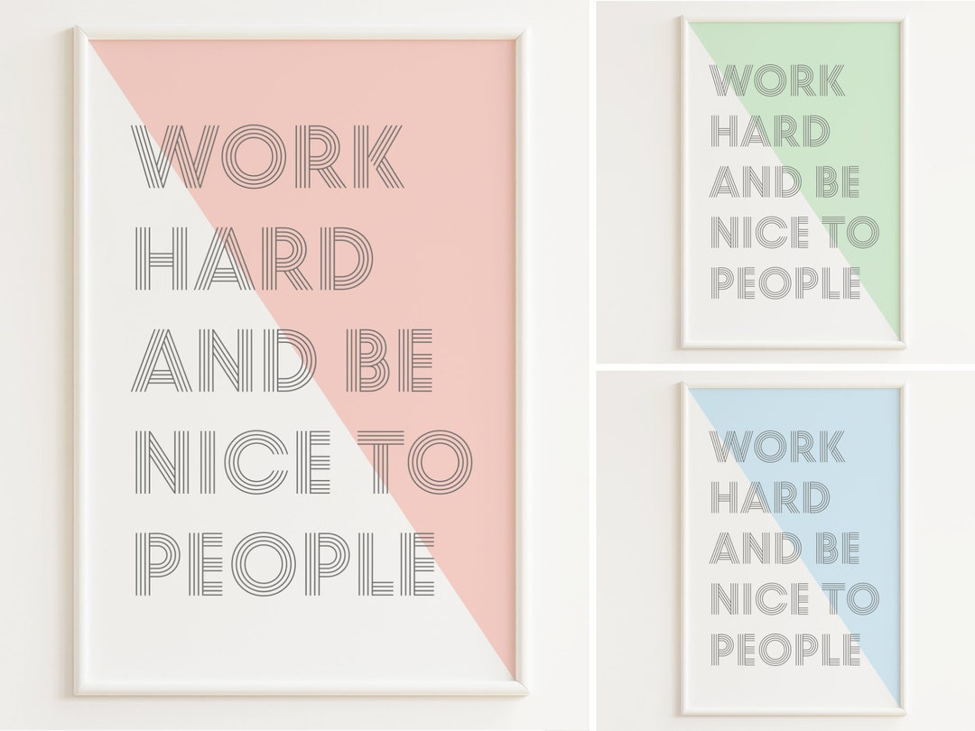 Work Hard and Be Nice to People Print | Work Hard Poster | Motivational ...