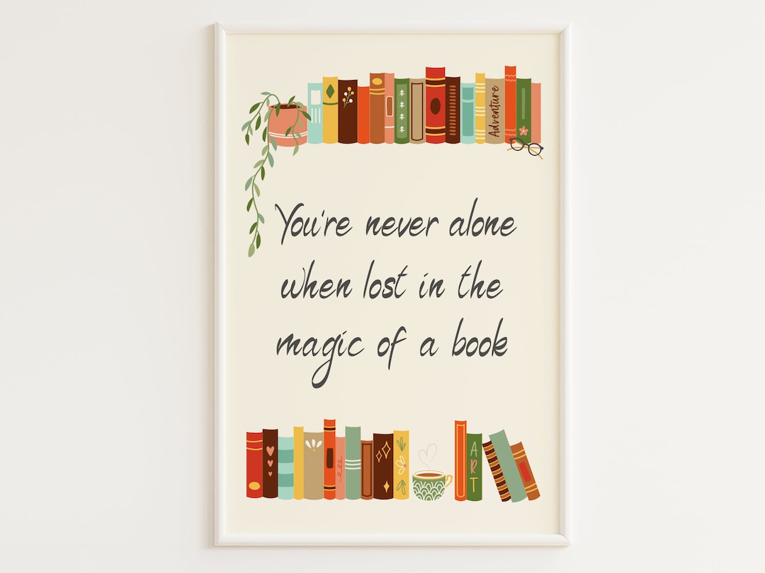 PRINTABLE Reading Print | "you're Never Alone When Lost in a Book ...