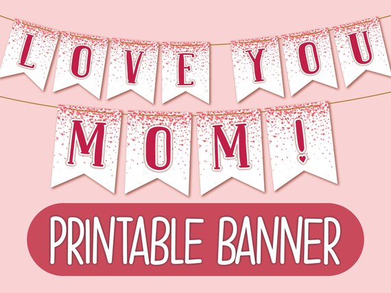 Printable Love You Mom Banner Printable Mother's Day | Etsy