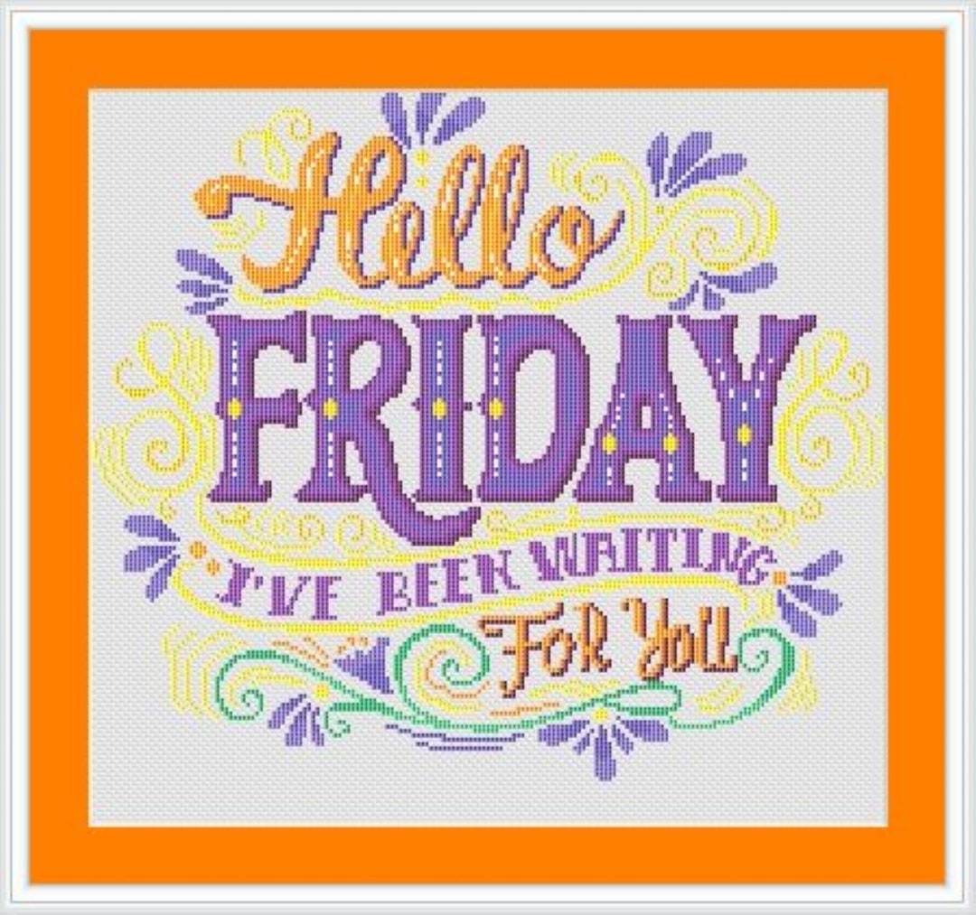 Buy 2 Get 1 Free Hello Friday I've Been Waiting for You Cross Stitch ...