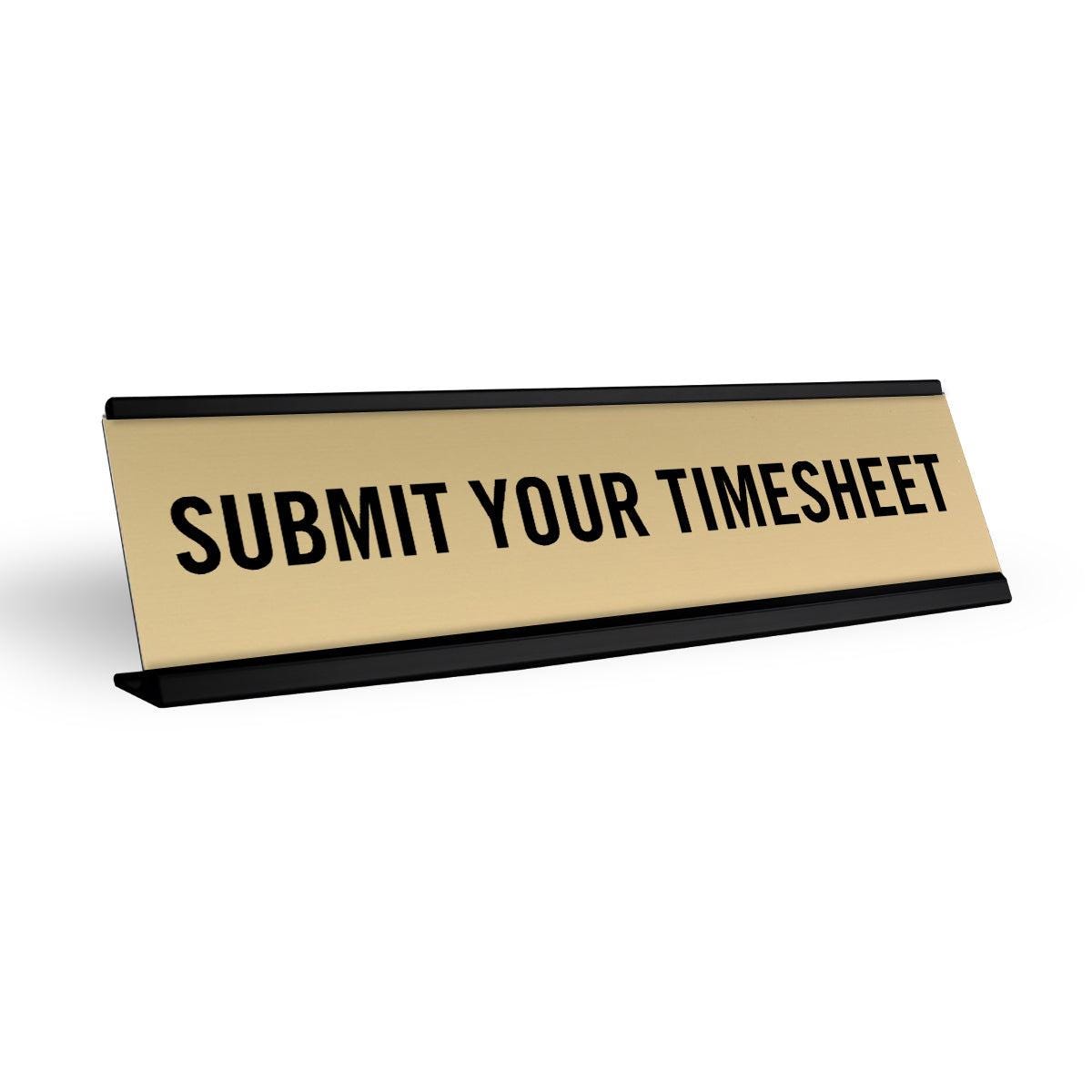 Submit Your Timesheet Desk Name Plate - Etsy