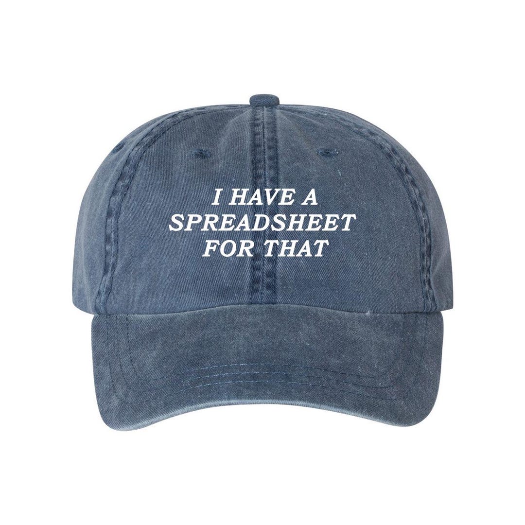 I Have A Spreadsheet for That Pigment-dyed Cap - Etsy