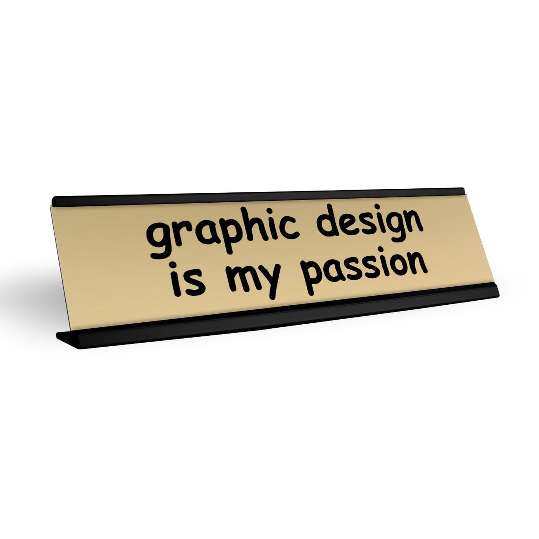 Graphic Design is My Passion Desk Name Plate - Etsy