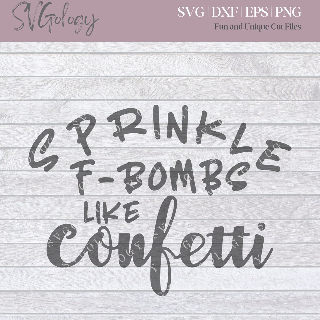 Sprinkle F-bombs Like Confetti INSTANT DOWNLOAD - Etsy