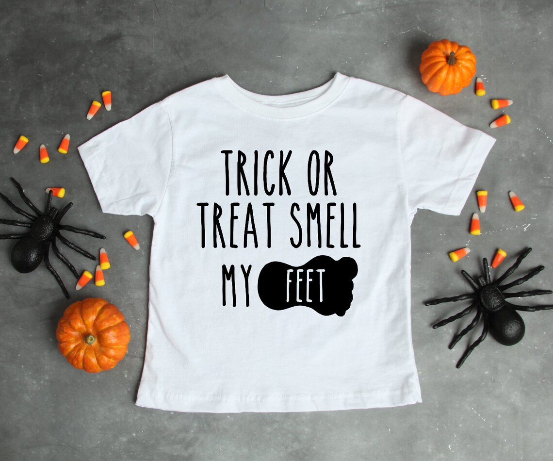 Trick Or Treat Smell My Feet Halloween Foot Svg Png Etsy