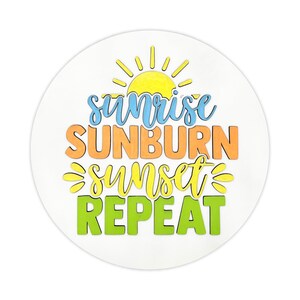 DIY Sign Kit - Sunrise Sunburn Sunset Repeat Circle Sign, Welcome Sign ...