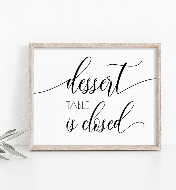 Dessert Table is Closed Sign Printable Wedding Dessert Bar - Etsy