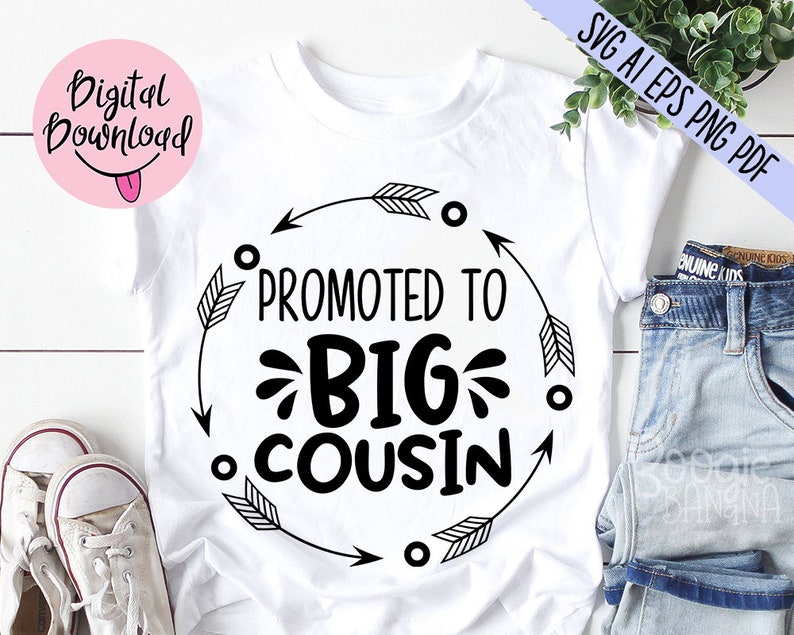 Promoted To Big Cousin Svg Eps Png Pdf Cut File Cousin Crew Etsy