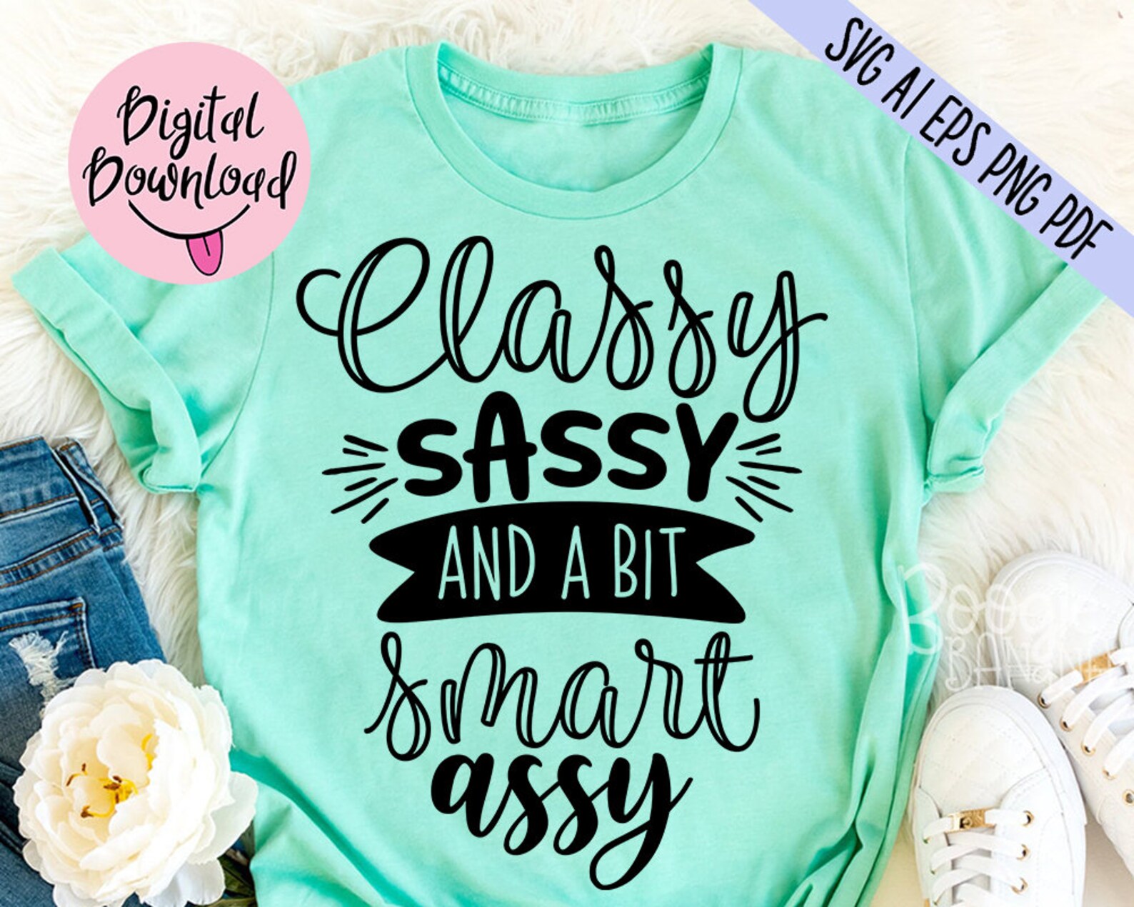 Classy Sassy And A Bit Smart Assy Svg Eps Png Pdf Cut File Etsy