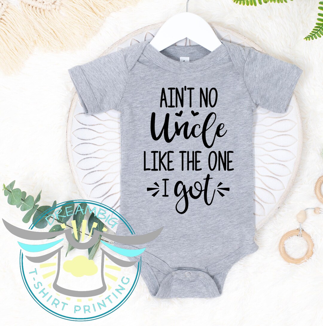 Ain't No Uncle Like the One I Got Baby Onesie® Uncle Baby Outfit, Uncle ...