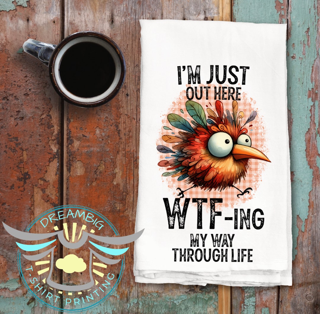 Funny Kitchen Tea Towel, WTF Funny Puns, Chicken Tea Towel, House ...