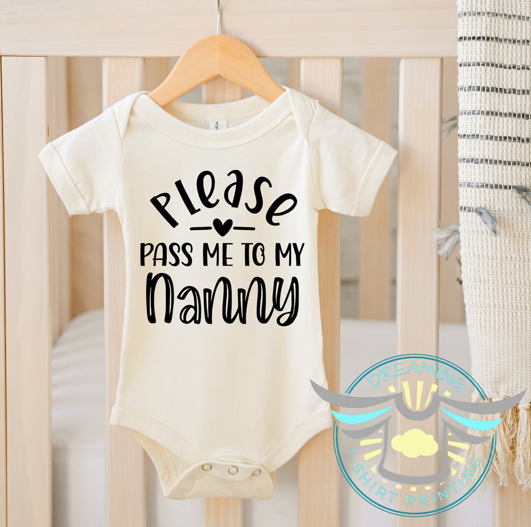 Nanny Baby Onesie® Please Pass Me to My Nanny Baby Onesie® Grandmother Grandma, Announcement ...